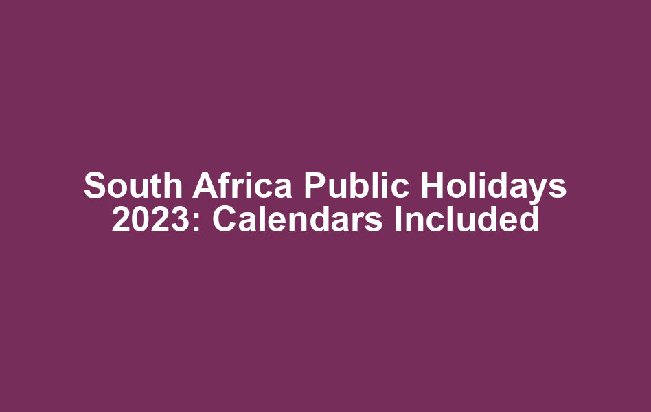 South Africa Public Holidays 2023: Calendars Included